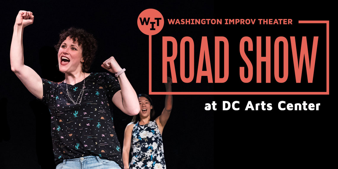 WIT Road Show: May 2019 - Washington Improv Theater